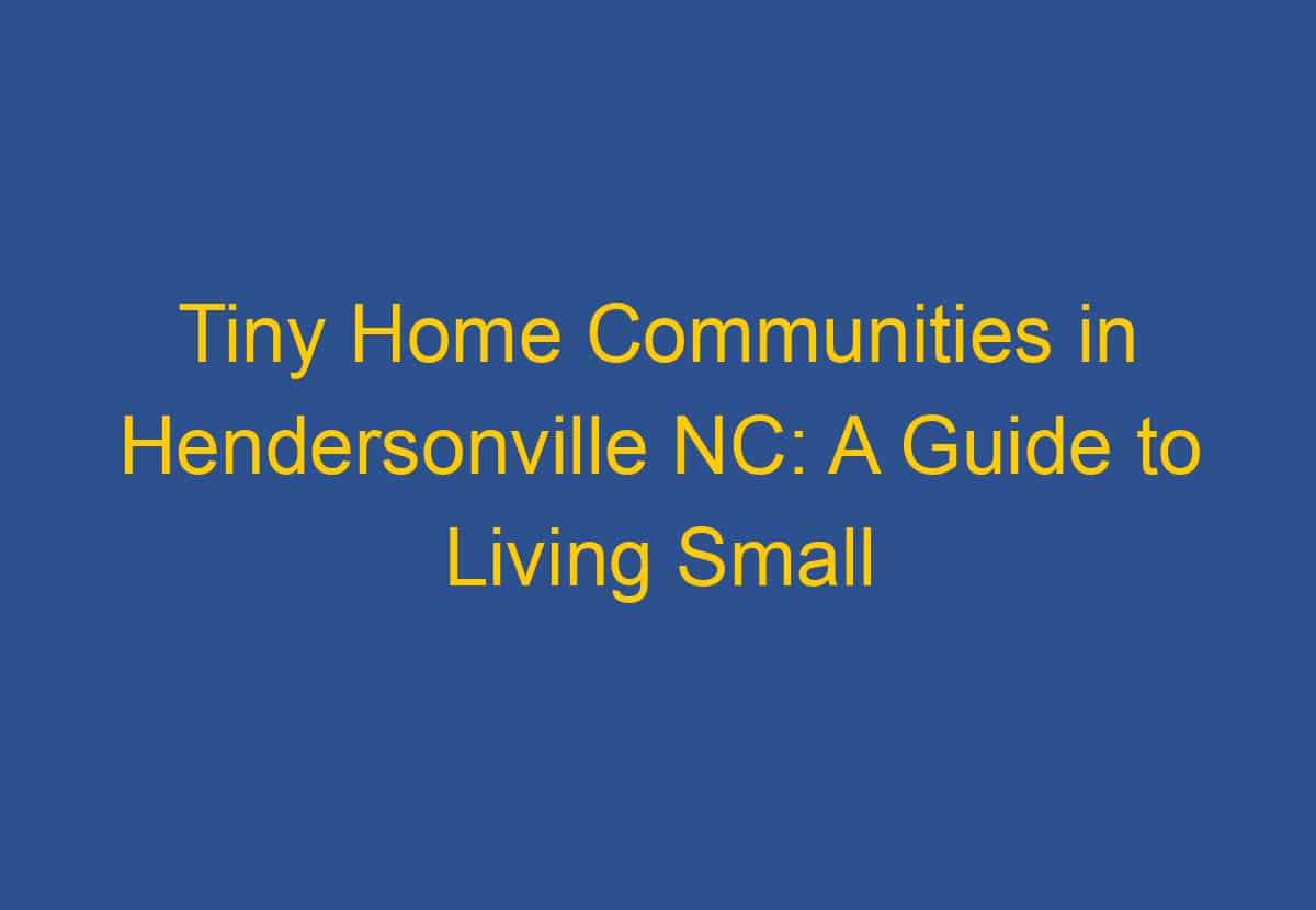 Tiny Home Communities in Knoxville TN: A Guide to Living Small in the City