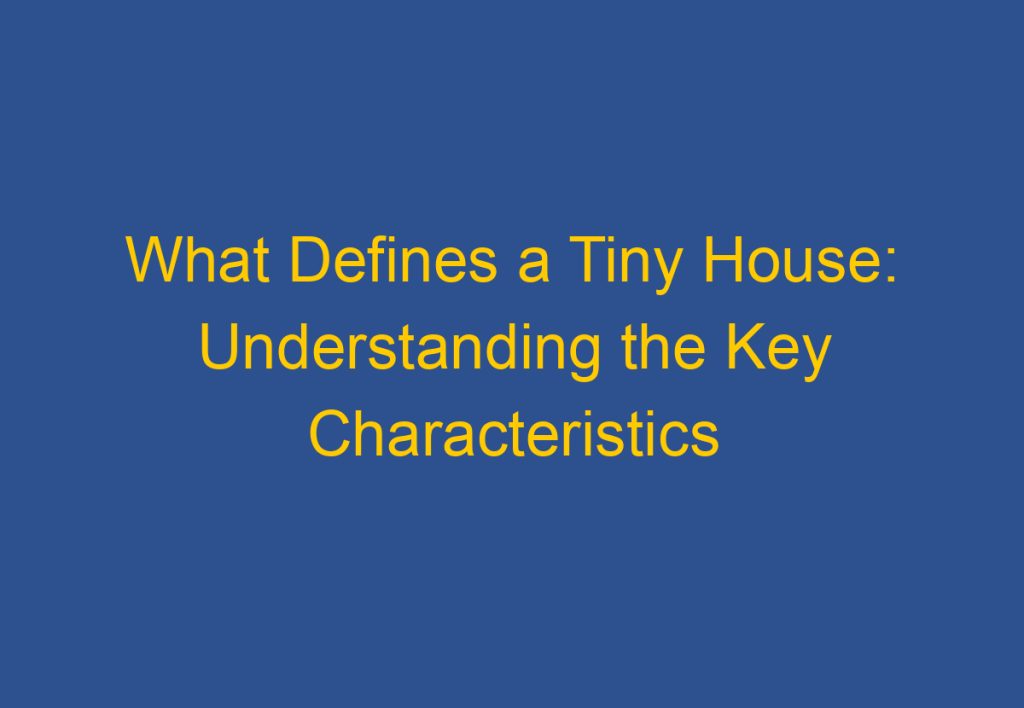 What Size is a Tiny House? A Comprehensive Guide to Tiny House ...