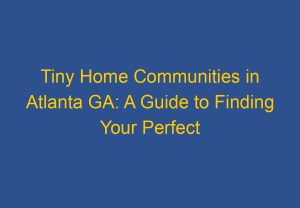 Tiny House Communities - DownsizeGeek