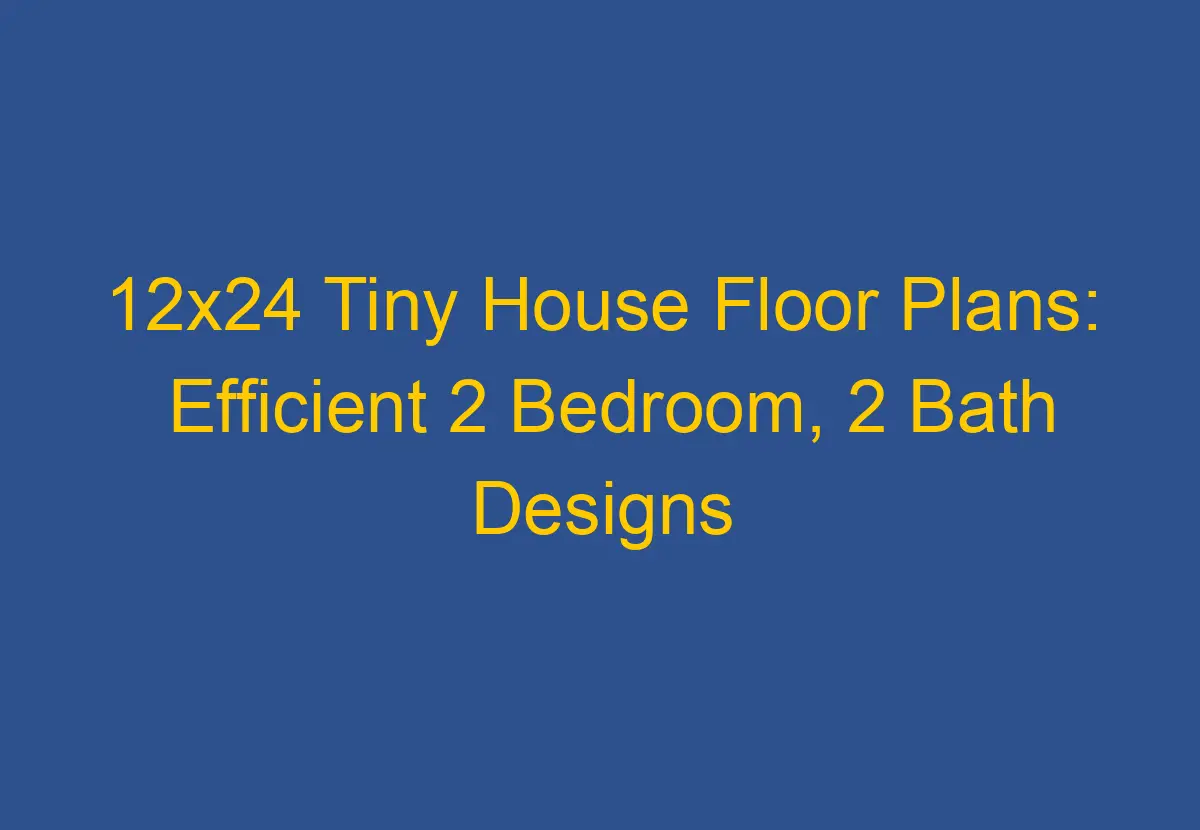 1 Bedroom Tiny House Floor Plans: Efficient Designs for Modern Living ...