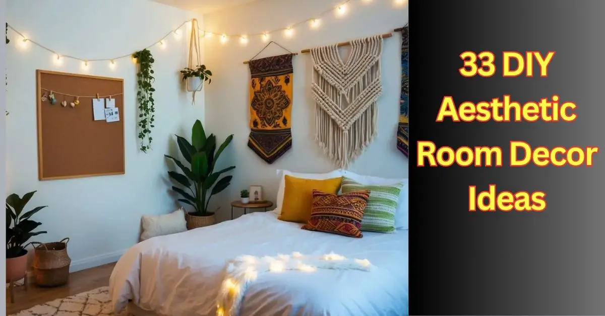 33 DIY Aesthetic Room Decor Ideas: Simple Tips for a Stylish Upgrade